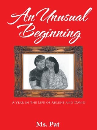 An Unusual Beginning : A Year in the Life of Arlene and David by Ms ...