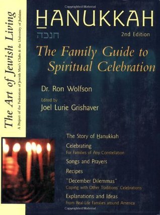 Hanukkah, 2nd Edition: The Family Guide to Spiritual Celebration by Ron ...