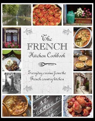 The French Kitchen Cookbook by Parragon Books | Goodreads