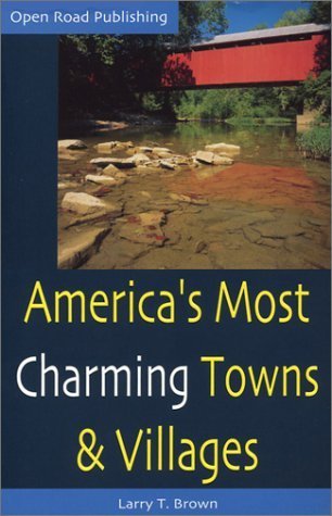 America's Most Charming Towns & Villages by Larry T. Brown | Goodreads