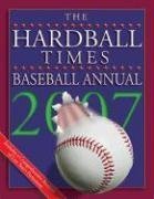 The Hardball Times Baseball Annual 2007 by borawski-brian-brattain-john-constancio-chris | Goodreads