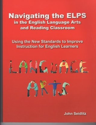 Navigating the ELPS in the English Language Arts and Reading Classroom ...