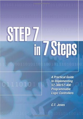 STEP 7 in 7 Steps: A Practical Guide to Implementing S7-300/S7-400 ...