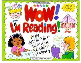 Wow! I'm Reading!: Fun Activities to Make Reading Happen by Jill ...