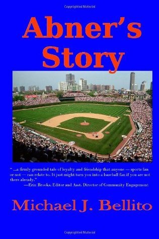 Abner's Story by Michael J. Bellito | Goodreads