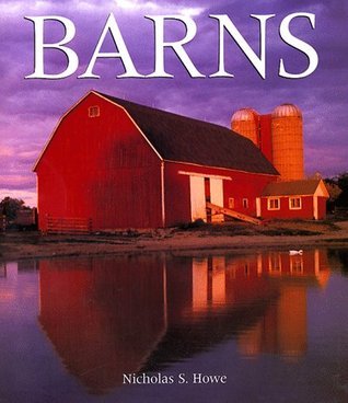 Barns by Nicholas S. Howe | Goodreads