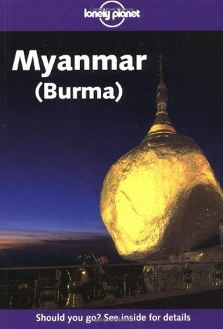 Myanmar (Burma) by Lonely Planet | Goodreads
