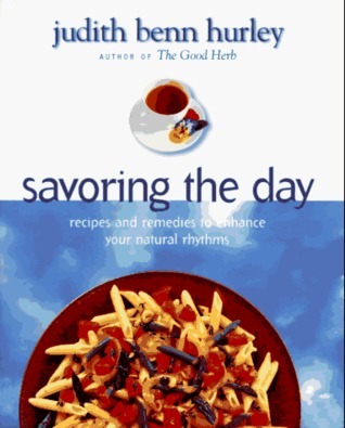 Savoring the Day: Recipes And Remedies To Enhance Your Natural Rhythms ...