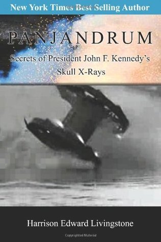 Panjandrum: Secrets of President John F. Kennedy's Skull X-Rays by ...
