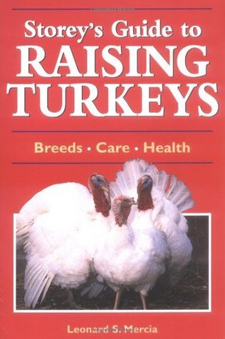 Storey's Guide to Raising Turkeys: Breeds, Care, Health by Leonard S ...