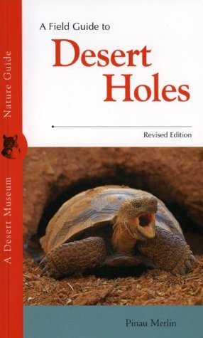 A Field Guide to Desert Holes by Pinau Merlin | Goodreads