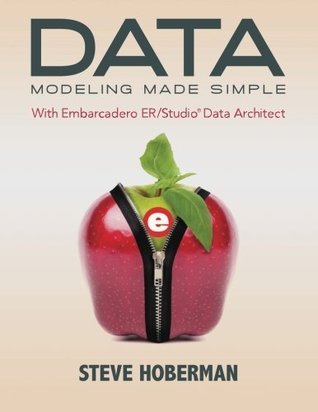 Data Modeling Made Simple: With Er/Studio Data Architect by Steve ...