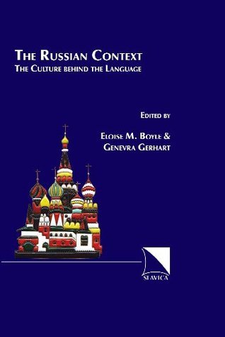 The Russian Context: The Culture Behind the Language by Eloise M. Boyle ...