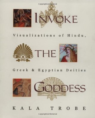 Invoke the Goddess: Visualizations of Hindu, Greek & Egyptian Deities ...