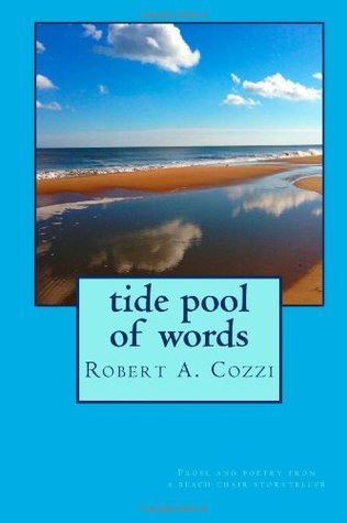 Tide Pool of Words: Prose and poetry from a beach chair storyteller by ...
