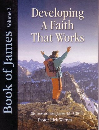 Book of James Volume 2: Developing a Faith That Works by Rick Warren ...