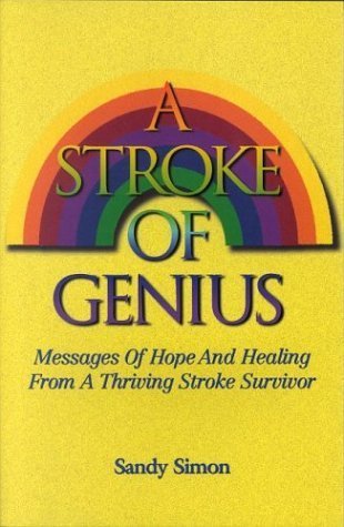 A Stroke of Genius: Messages of Hope And Healing From A Thriving Stroke ...