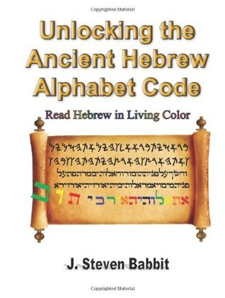 Unlocking the Ancient Hebrew Alphabet Code: Read Hebrew in Living Color ...