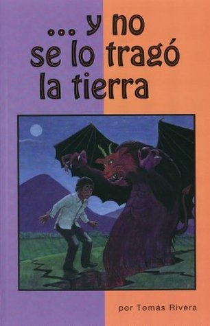...y No Se Lo Trago La Tierra by Tomás Rivera | Goodreads