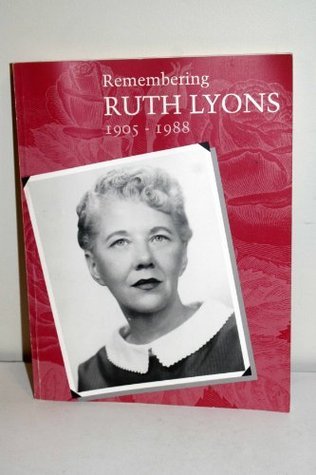Remembering Ruth Lyons : 1905-1988 by Cynthia Keller | Goodreads