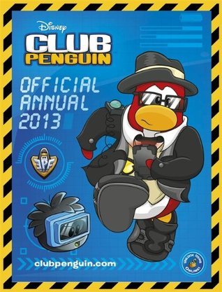 Club Penguin: Official Annual 2013 by Walt Disney Company | Goodreads