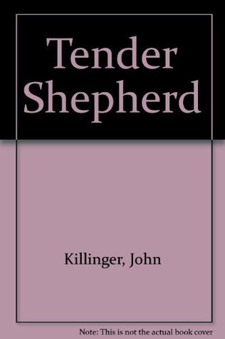 Tender Shepherd by John Killinger | Goodreads