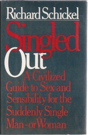 Singled Out by Richard Schickel | Goodreads