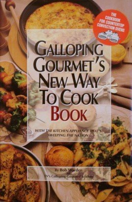 Galloping Gourmet's new way to cook book: With the kitchen appliance ...