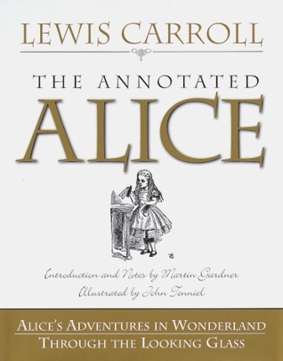 The Annotated Alice: Alice's Adventures in Wonderland and Through the Looking Glass by Lewis ...