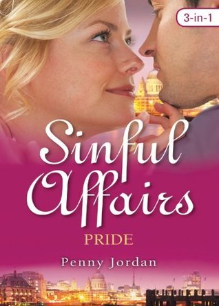 Sinful Affairs: Pride by Penny Jordan | Goodreads