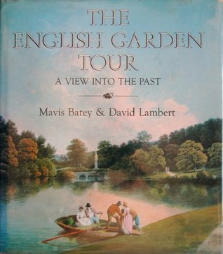English Garden Tour: A View into the Past by Mavis Batey | Goodreads
