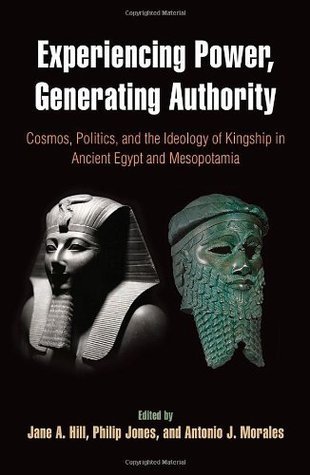 Experiencing Power, Generating Authority: Cosmos, Politics, and the ...