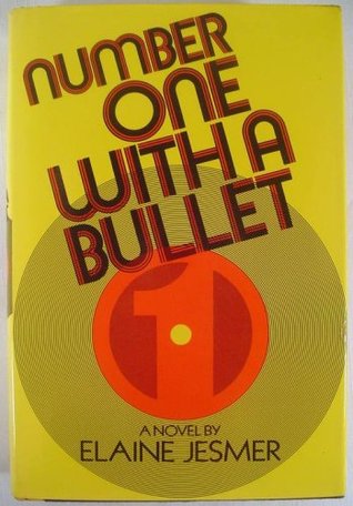 Number One With a Bullet by Elaine Jesmer | Goodreads