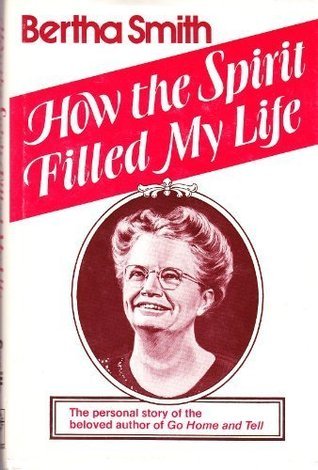 How the Spirit filled my life by Bertha Smith | Goodreads