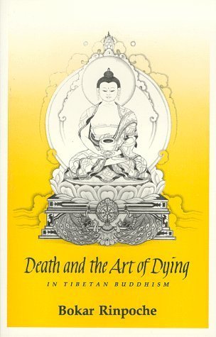 Death and the Art of Dying in Tibetan Buddhism by Bokar Rinpoche ...