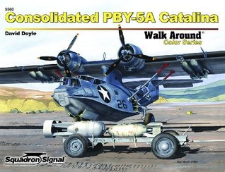 Consolidated PBY-5A Catalina - Walk Around No. 60 by David Doyle ...