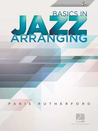 Basics in Jazz Arranging by Paris Rutherford | Goodreads