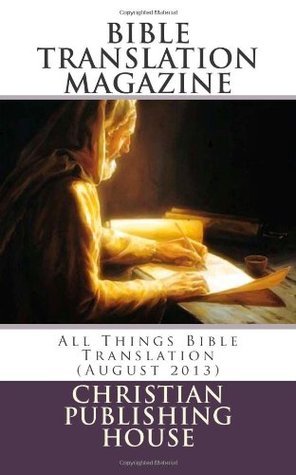 BIBLE TRANSLATION MAGAZINE: All Things Bible Translation, August 2013 ...