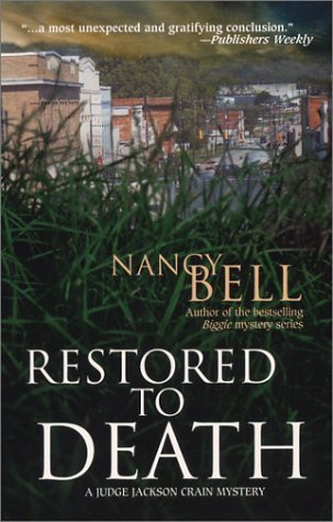 Restored to Death (Judge Jackson Crain, #1) by Nancy Bell | Goodreads