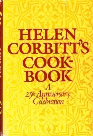 Helen Corbitt's Cookbook by Helen L. Corbitt | Goodreads