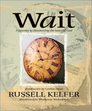 Wait by Russell Kelfer | Goodreads