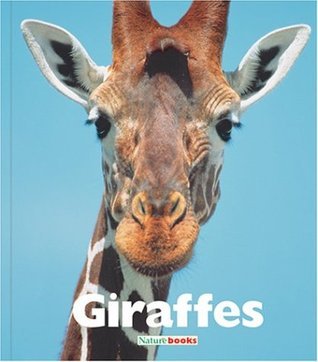 Giraffes (Naturebooks) by Jenny Markert | Goodreads