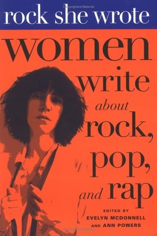 Rock She Wrote: Women Write about Rock, Pop, and Rap by Evelyn ...