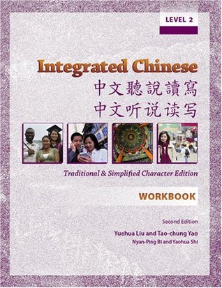 Integrated Chinese: Level 2 Workbook: Traditional and Simplified ...