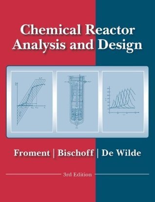 Chemical Reactor Analysis and Design by Gilbert F. Froment | Goodreads