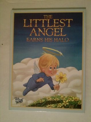 The Littlest Angel Earns His Halo by Ronald Kidd | Goodreads