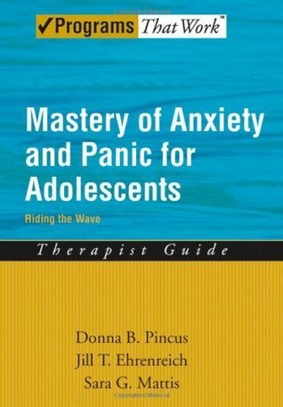 Mastery of Anxiety and Panic for Adolescents Riding the Wave, Therapist ...