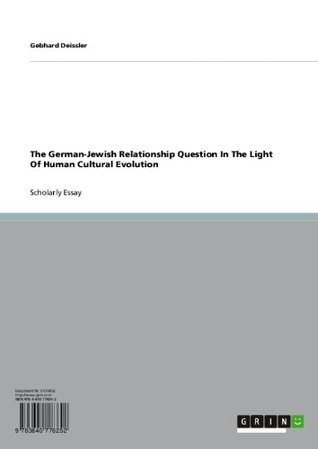 The German-Jewish Relationship Question In The Light Of Human Cultural ...