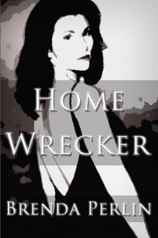 Home Wrecker by Brenda Perlin | Goodreads