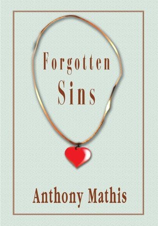 Forgotten Sins by Anthony Mathis | Goodreads
